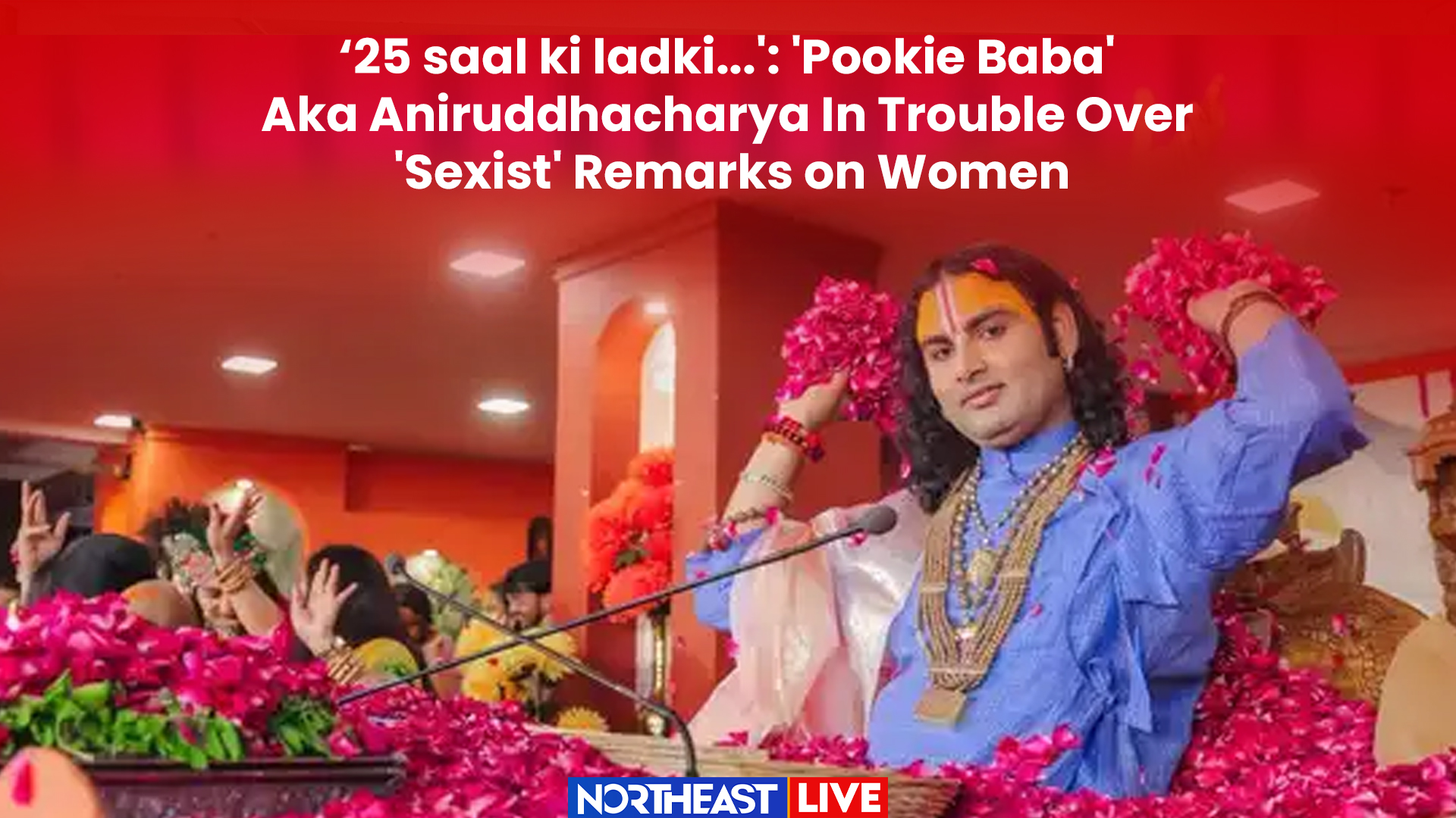 ‘25 saal ki ladki...': 'Pookie Baba' Aka Aniruddhacharya In Trouble ...