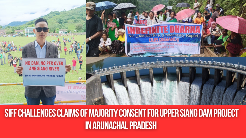 SIFF Challenges Claims of Majority Consent for Upper Siang Dam Project ...