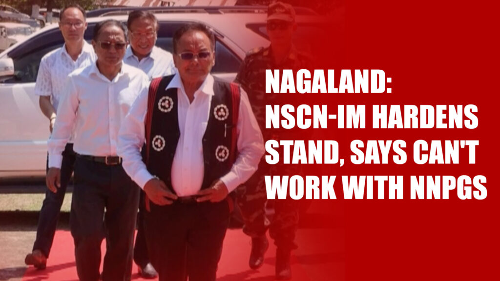 Nagaland: NSCN-IM Hardens Stand, Says Can't Work with NNPGs