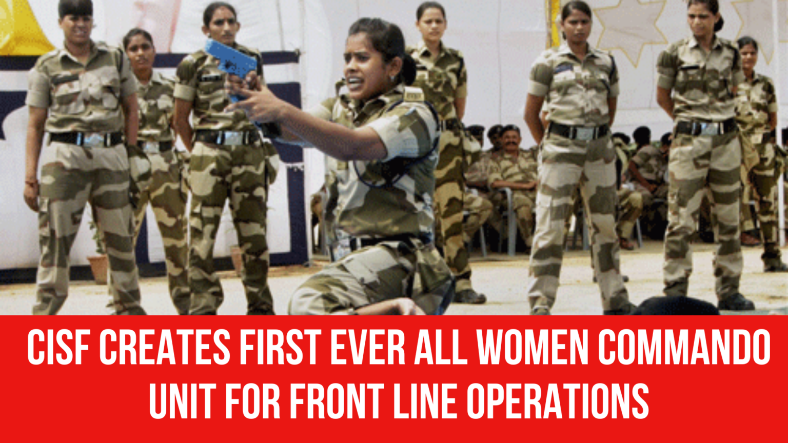 CISF Creates First-Ever All-Women Commando Unit For Front-Line Operations