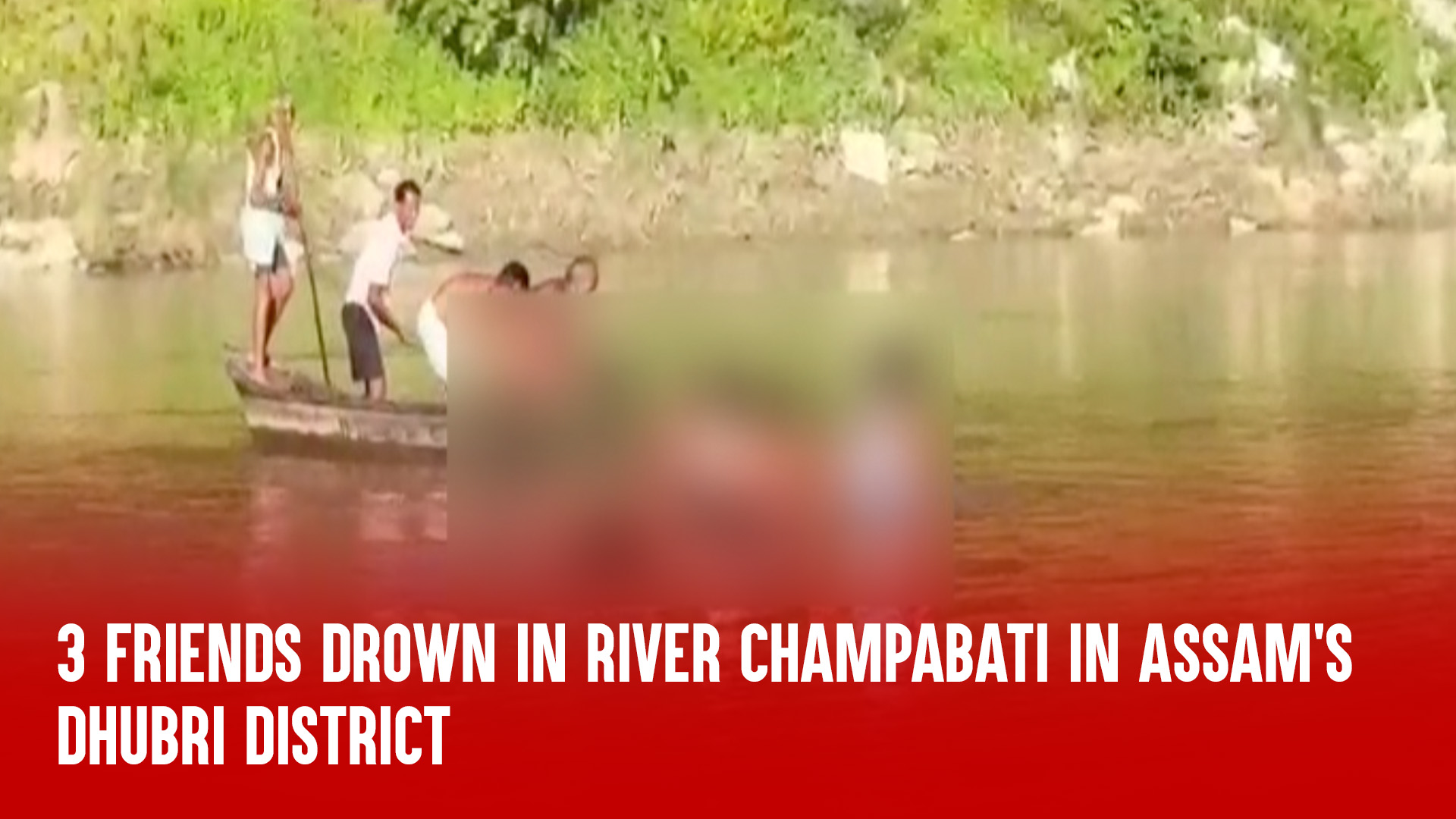 3 Friends Drown In River Champabati In Assam’s Dhubri District