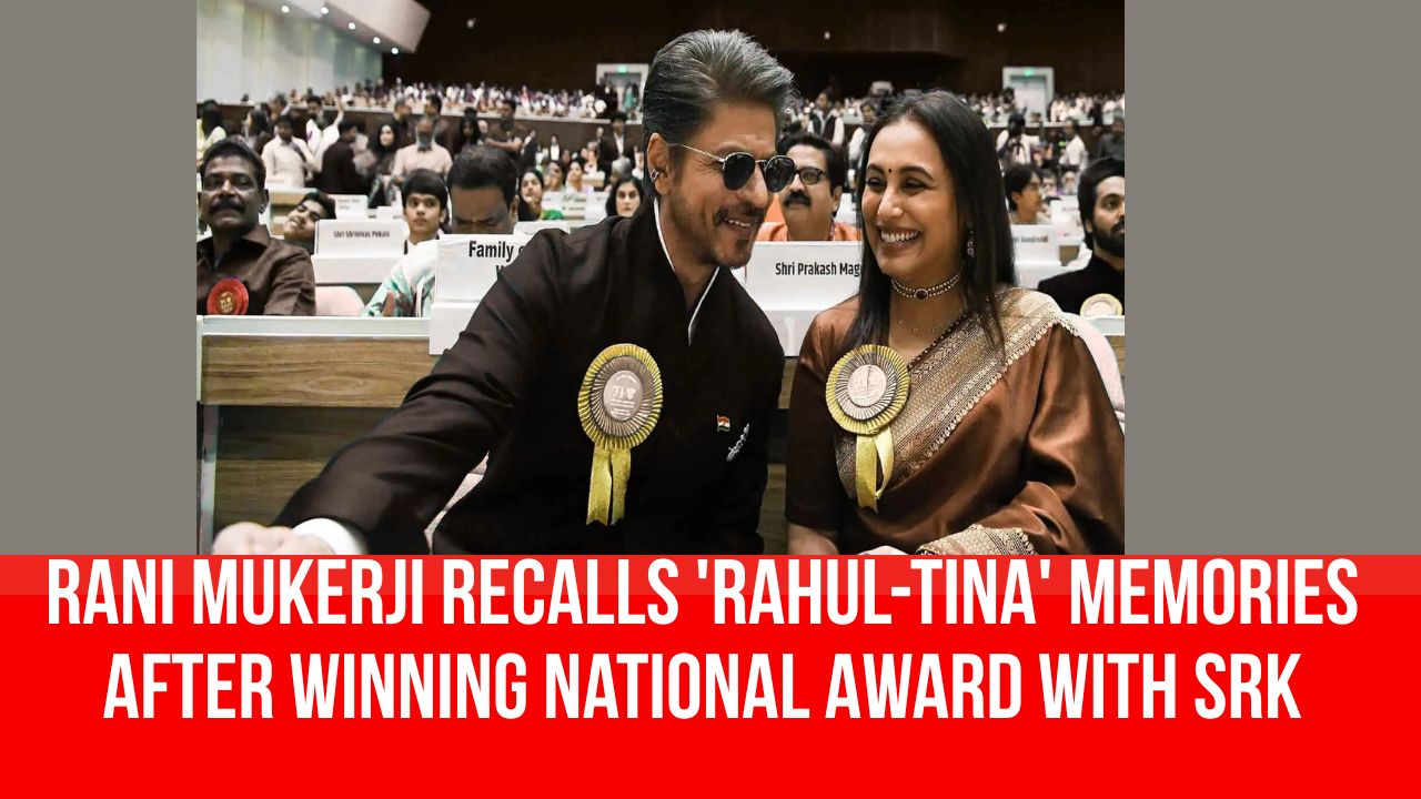 Rani Mukerji recalls 'Rahul-Tina' memories after winning National Award ...