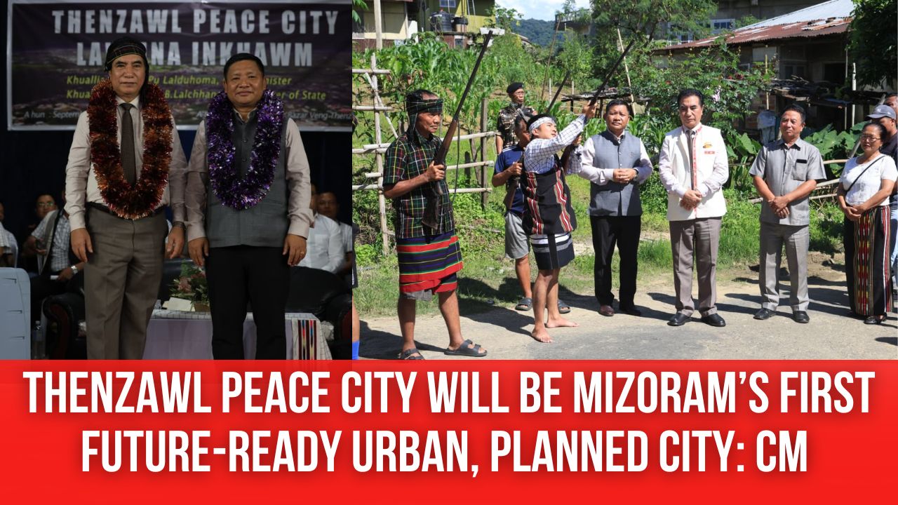 Thenzawl Peace City will be Mizoram’s First Future-Ready Urban, Planned ...