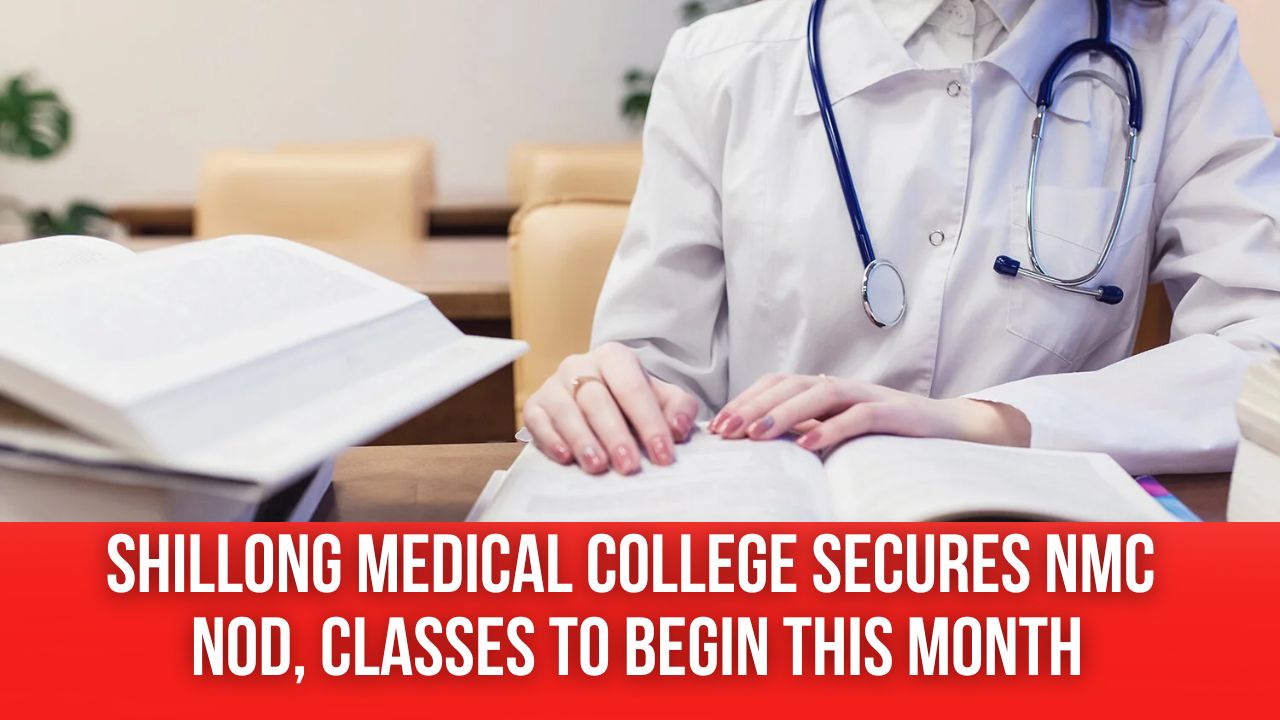 Meghalaya: Shillong Medical College Secures NMC Nod, Classes to Begin ...
