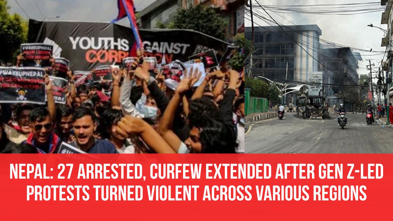 Nepal: 27 arrested, curfew extended after Gen Z-led protests turned ...