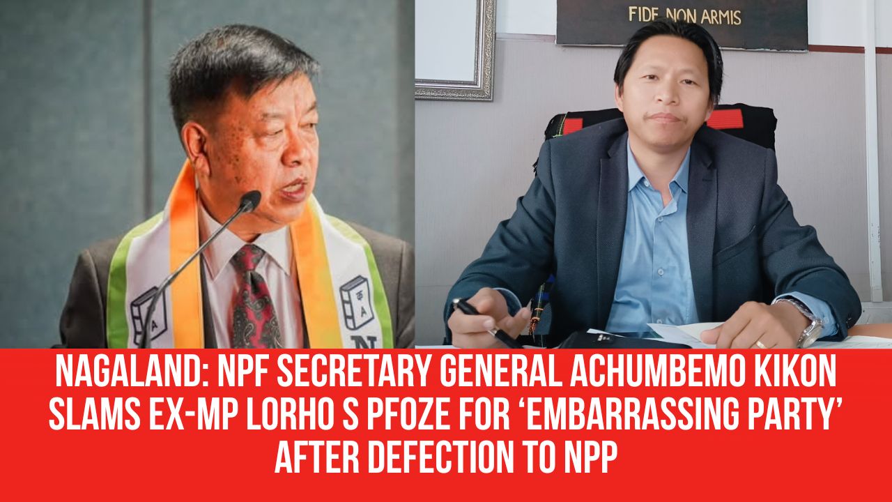 Nagaland: NPF Secretary General Achumbemo Kikon Slams Ex-MP Lorho S ...