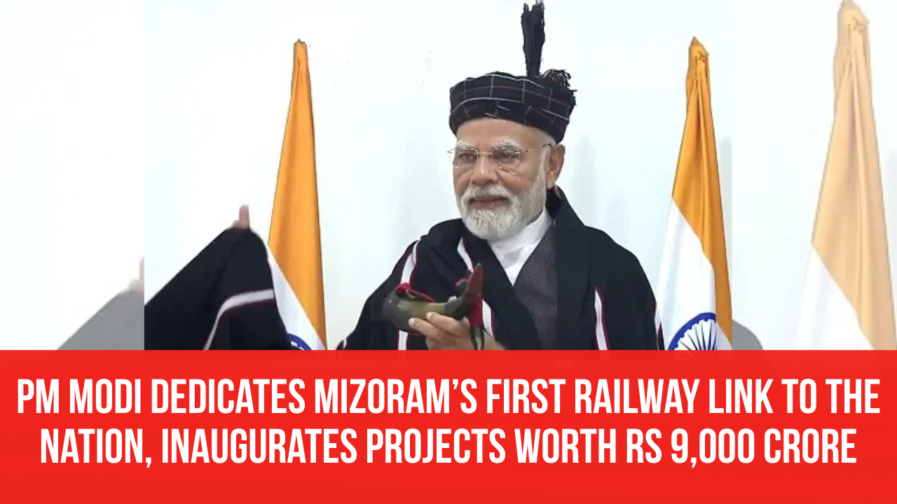 PM Modi Dedicates Mizoram’s First Railway Link to the Nation ...