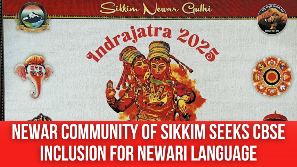 Newar Community of Sikkim Seeks CBSE Inclusion for Newari Language
