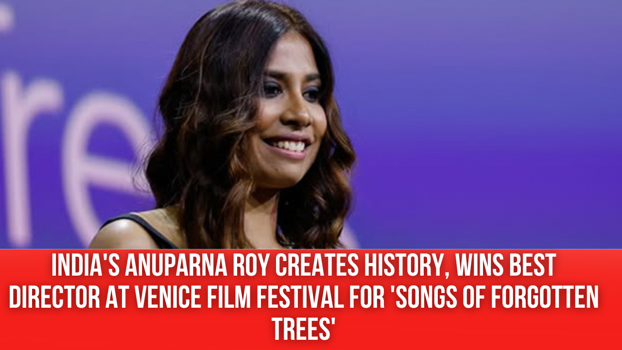 India's Anuparna Roy creates history, wins Best Director at Venice Film ...