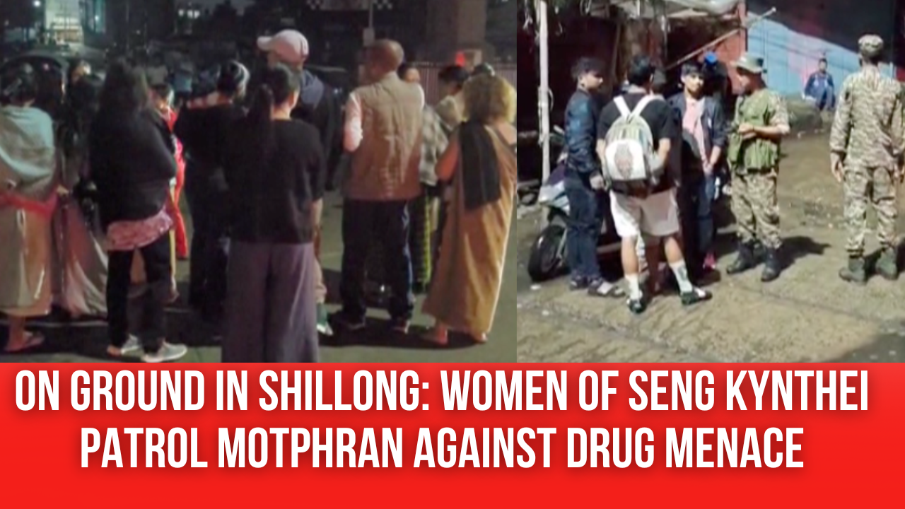 On Ground in Shillong: Women of Seng Kynthei Patrol Motphran Against ...