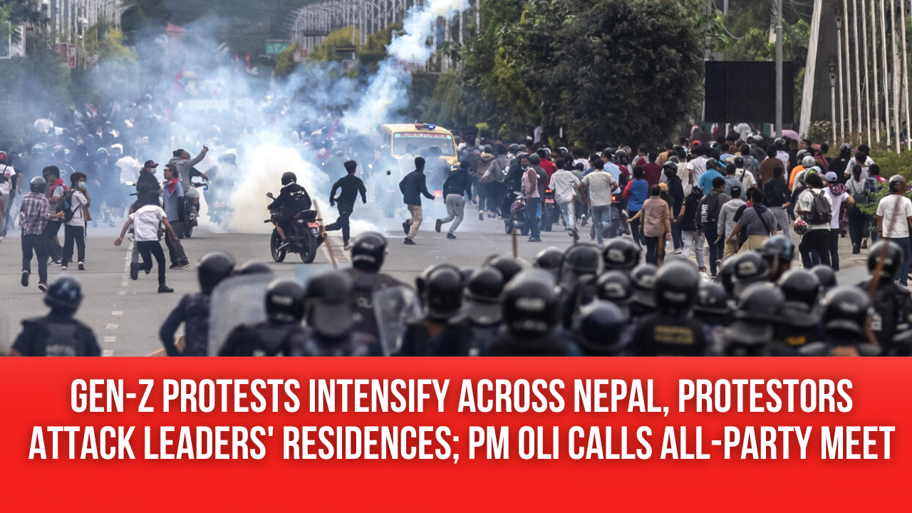 Gen-Z protests intensify across Nepal, protestors attack leaders ...