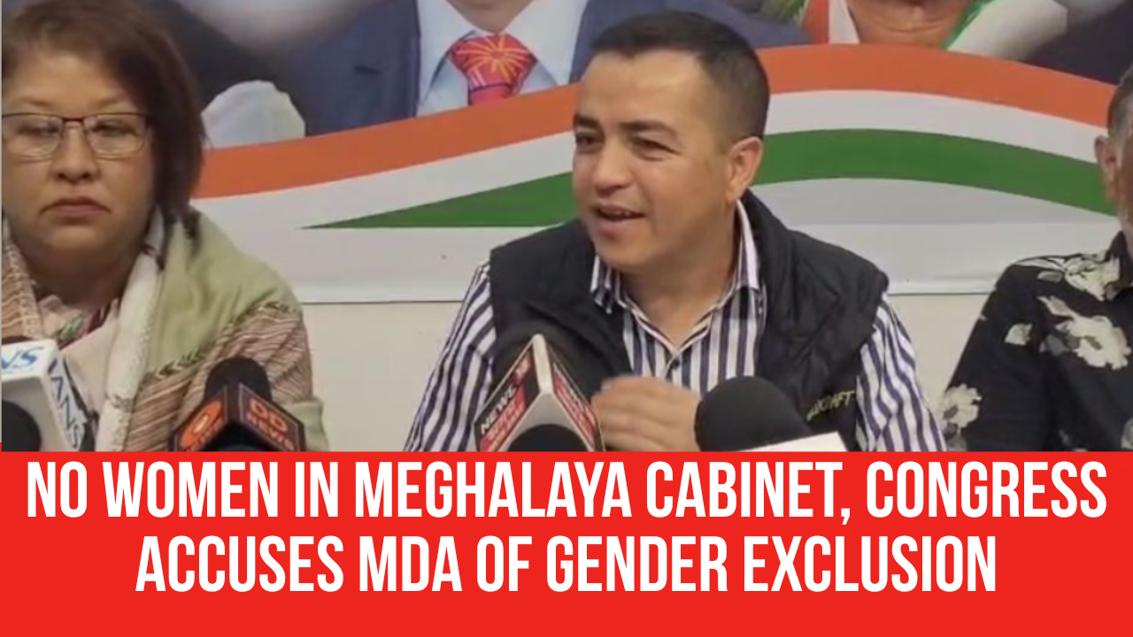 No Women in Meghalaya Cabinet, Congress Accuses MDA of Gender Exclusion