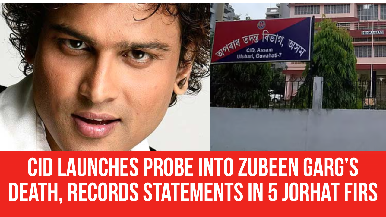 CID Launches Probe into Zubeen Garg’s Death, Records Statements in 5 Jorhat FIRs