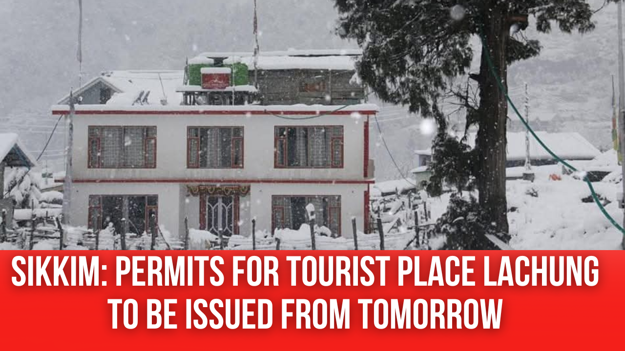 Sikkim: Permits for Tourist Place Lachung to be Issued from Tomorrow ...