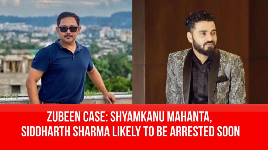 Zubeen Case: Shyamkanu Mahanta, Siddharth Sharma Likely to be Arrested Soon