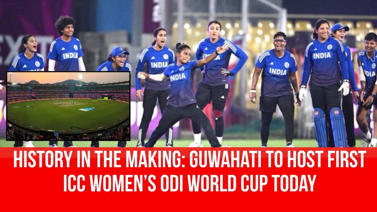 History in the Making: Guwahati to Host First ICC Women’s ODI World Cup ...