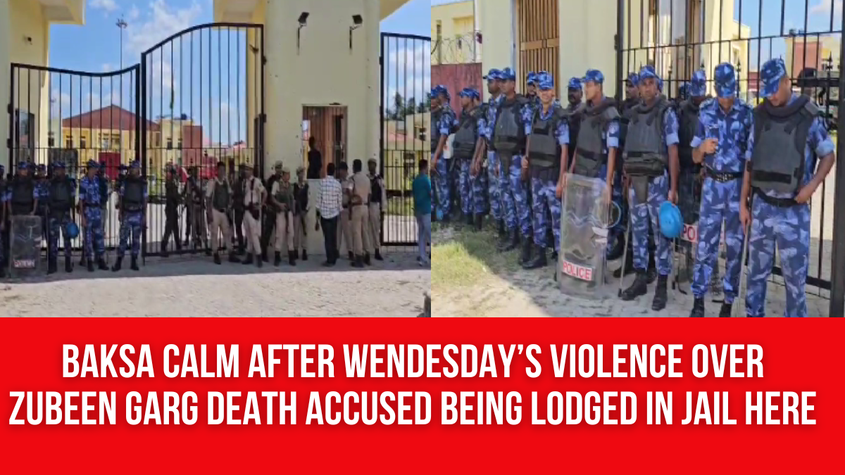 Baksa Calm after Wendesday’s Violence Over Zubeen Garg Death Accused ...