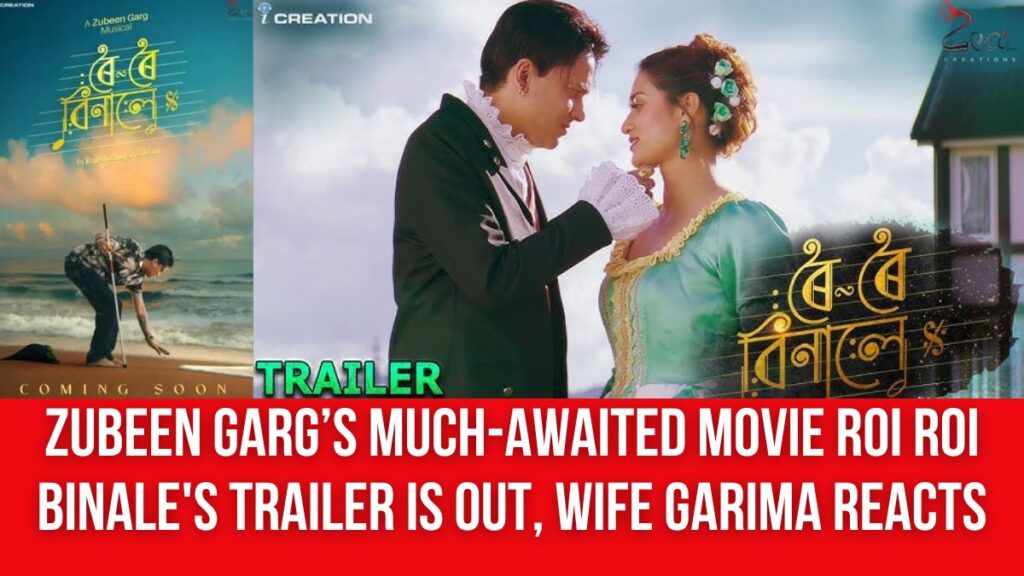 Zubeen Garg’s Much-Awaited Movie ROI ROI BINALE's Trailer Is Out, Wife Garima Reacts