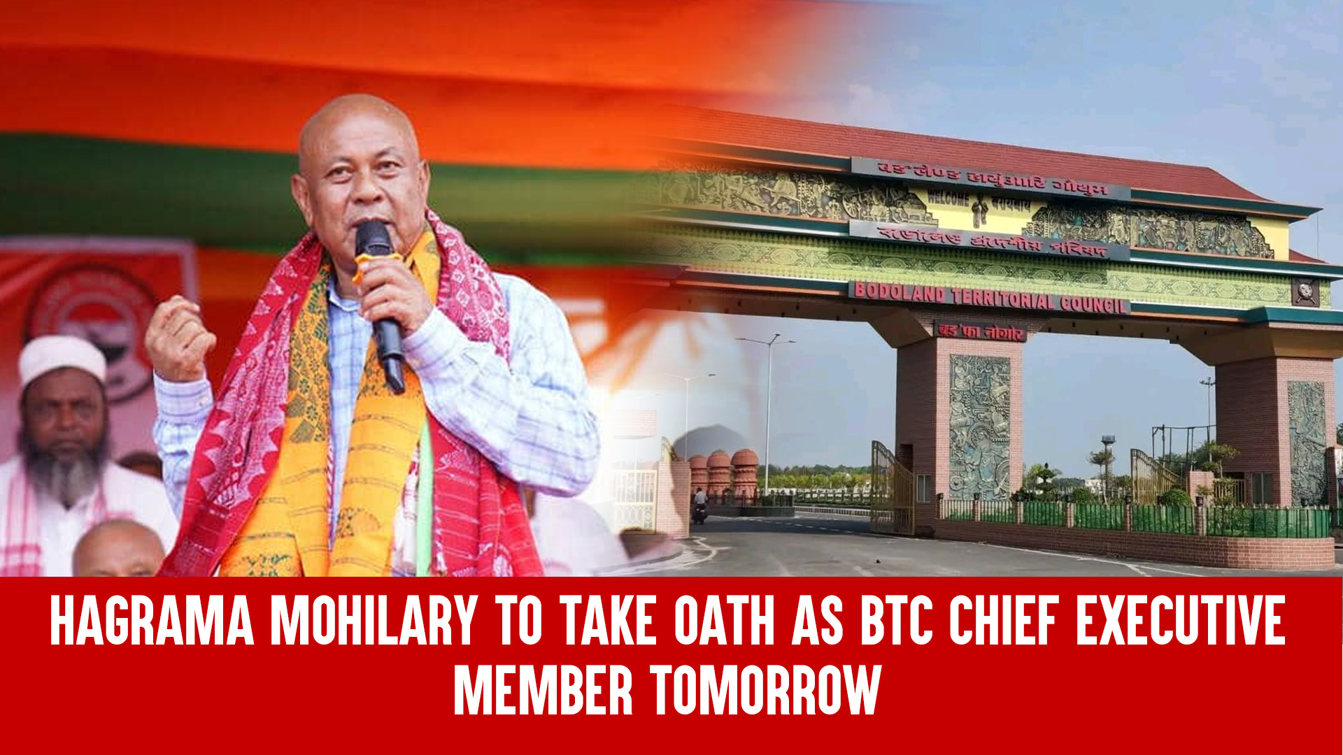 Hagrama Mohilary to Take Oath as BTC Chief Executive Member Tomorrow