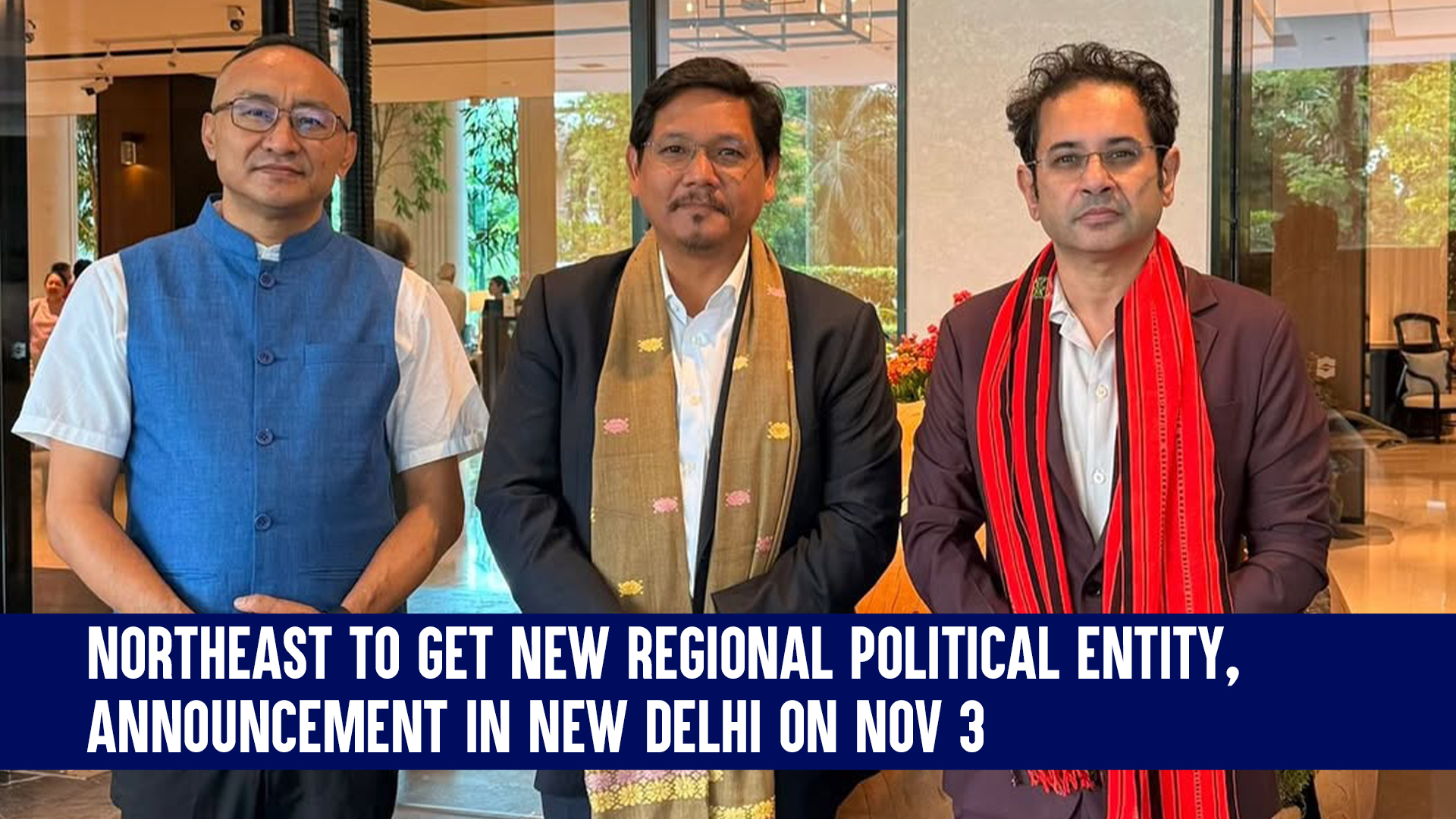 Northeast to Get New Regional Political Entity, Announcement in New ...