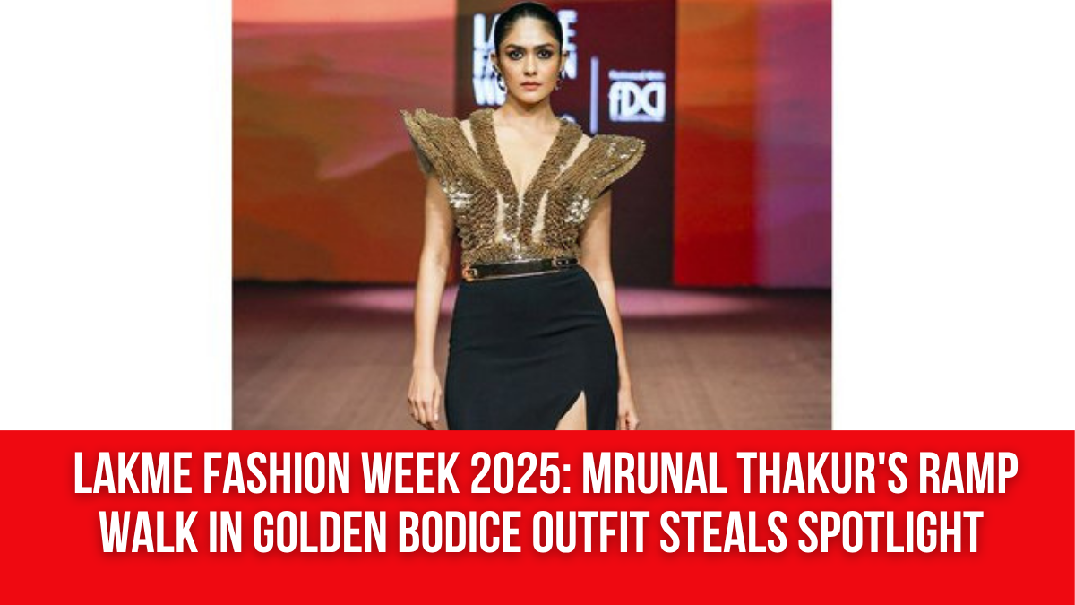Lakme Fashion Week 2025: Mrunal Thakur's ramp walk in golden bodice ...