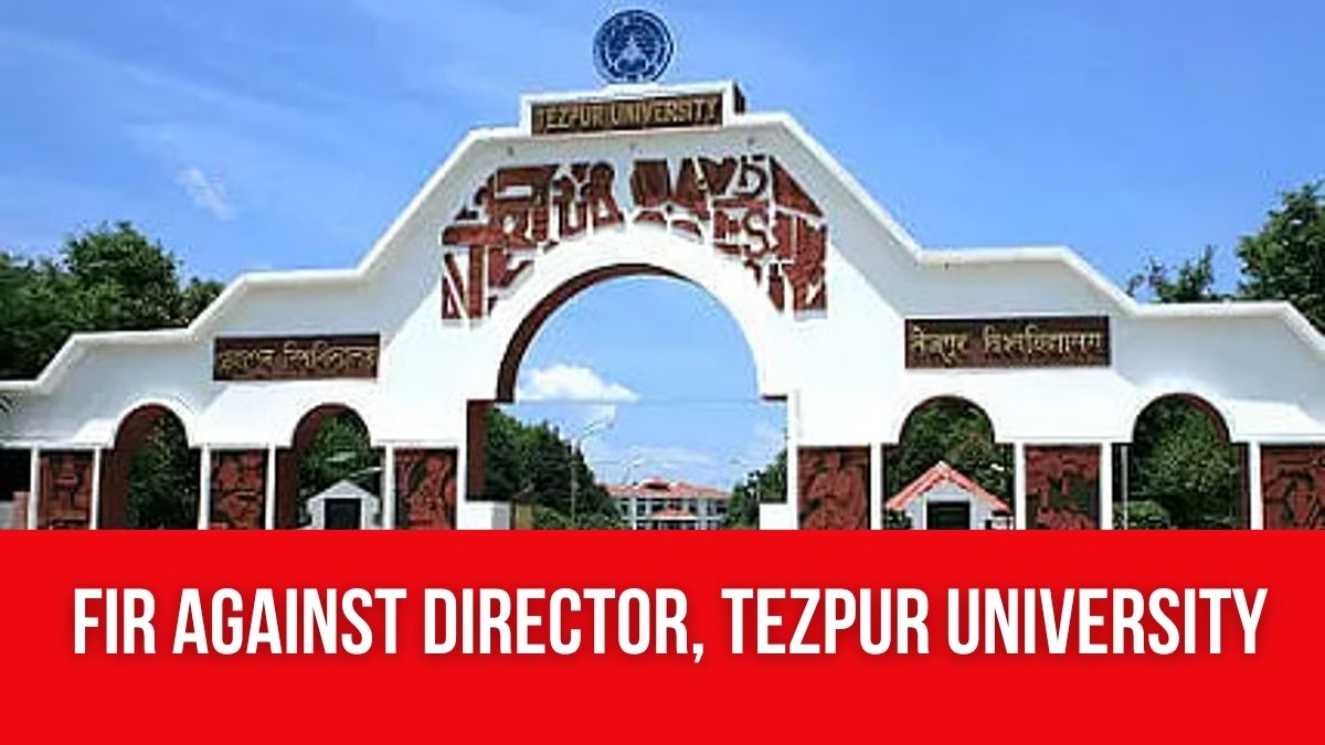 Tezpur University’s Data at Risk? FIR Filed Against Director for ...