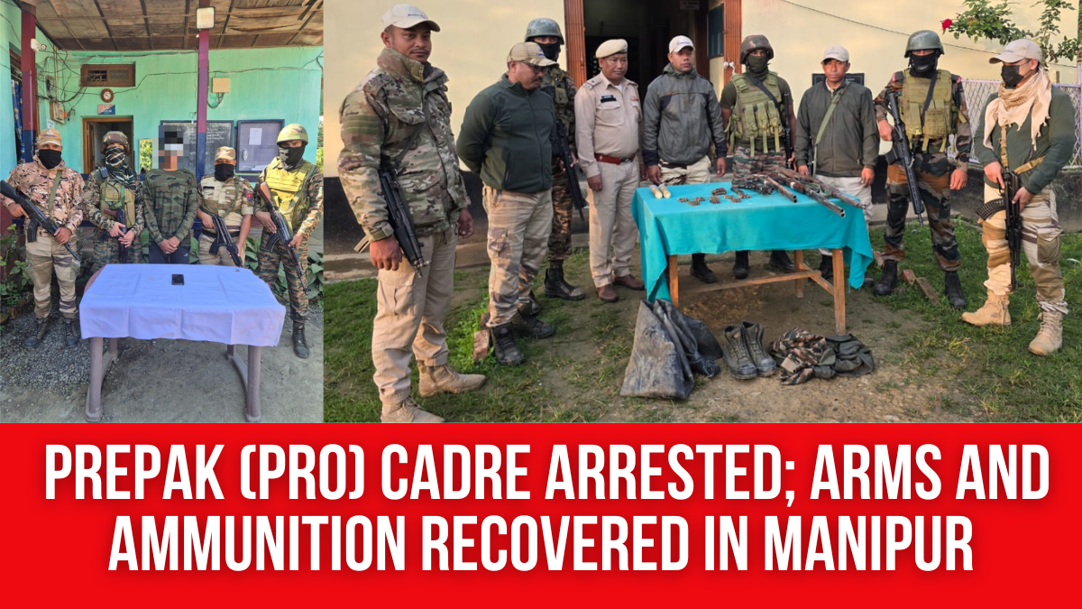 PREPAK (PRO) Cadre Arrested; Arms and Ammunition Recovered in Manipur