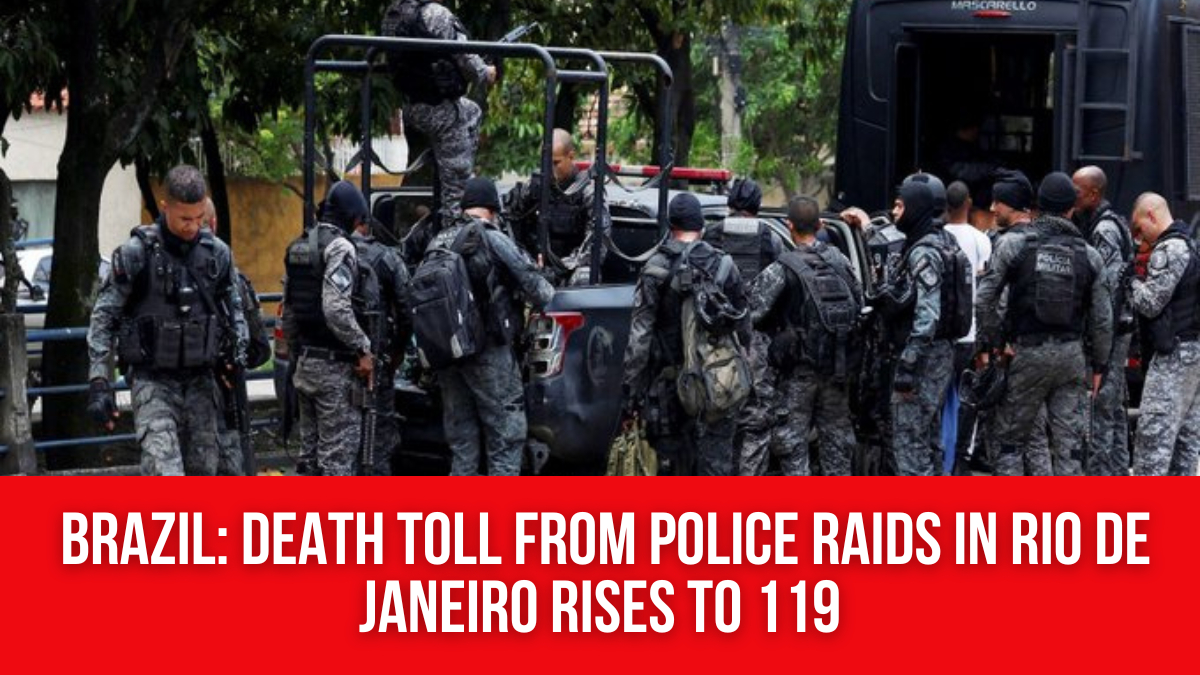 Brazil: Death toll from police raids in Rio de Janeiro rises to 119