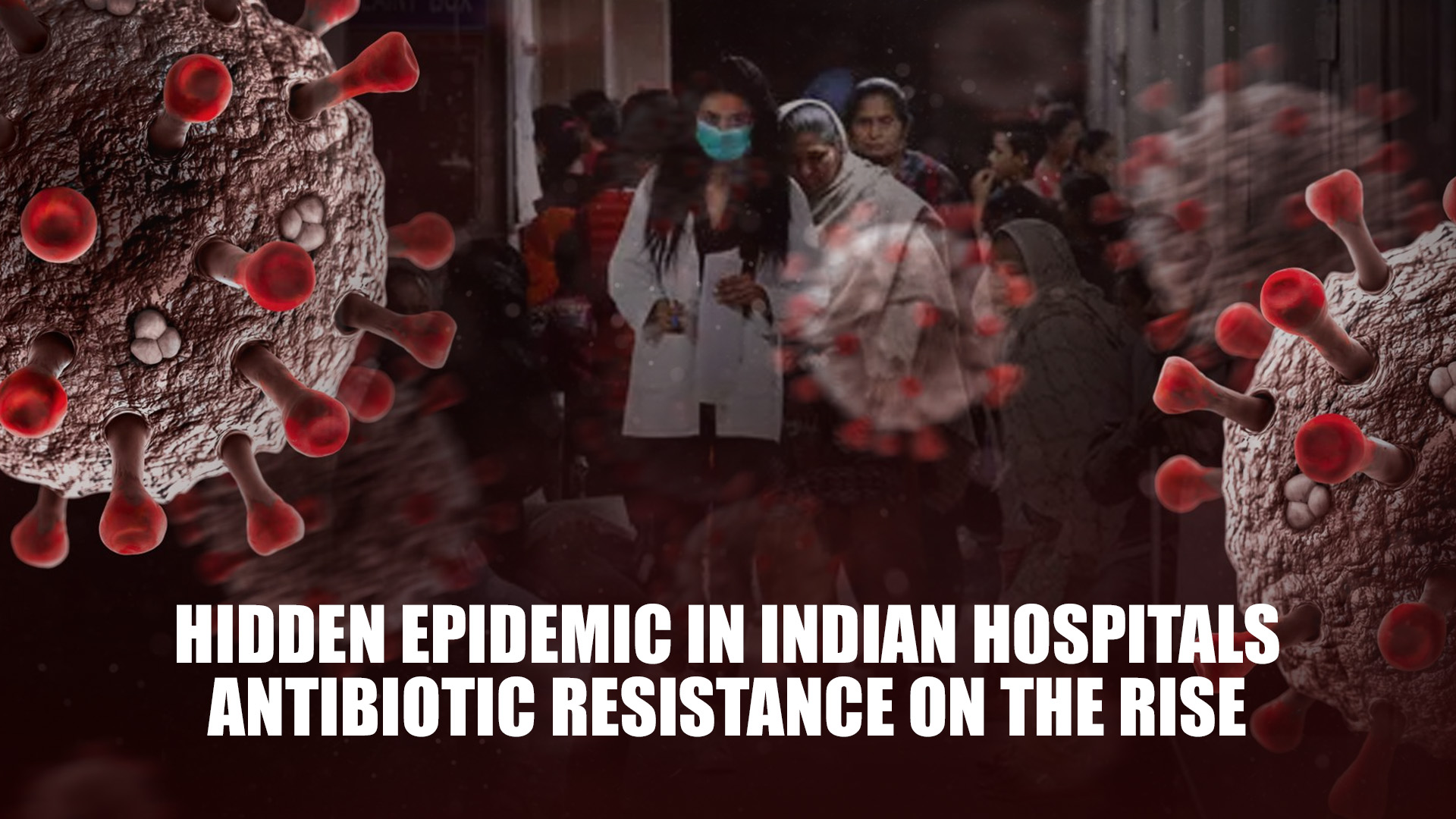 Hidden Epidemic in Indian Hospitals: Antibiotic Resistance on the Rise