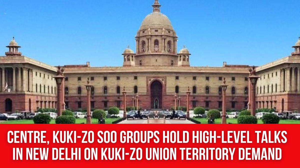 Centre, Kuki-Zo SoO Groups Hold High-Level Talks in New Delhi on Kuki ...