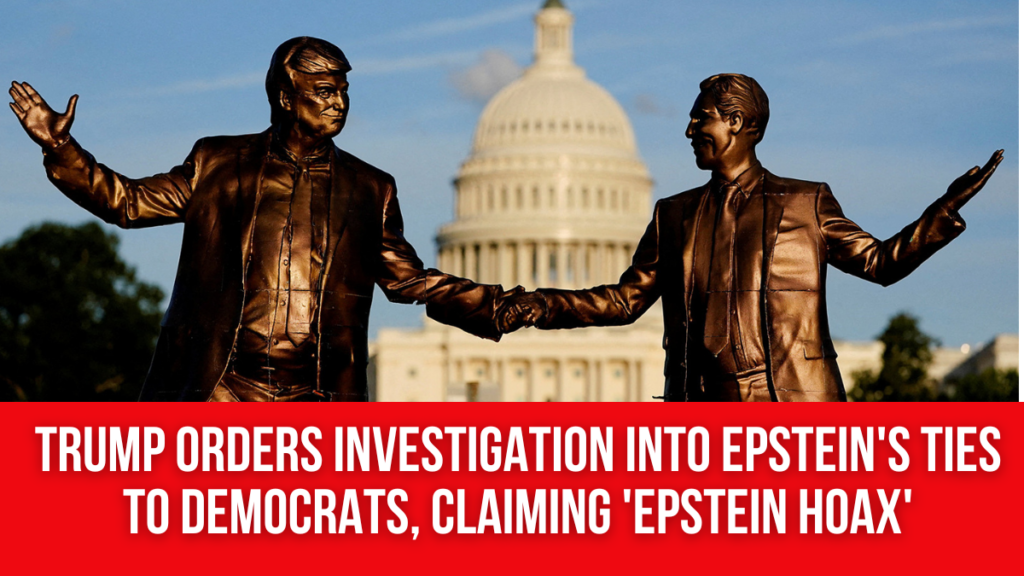 Trump orders investigation into Epstein's ties to Democrats, claiming ...