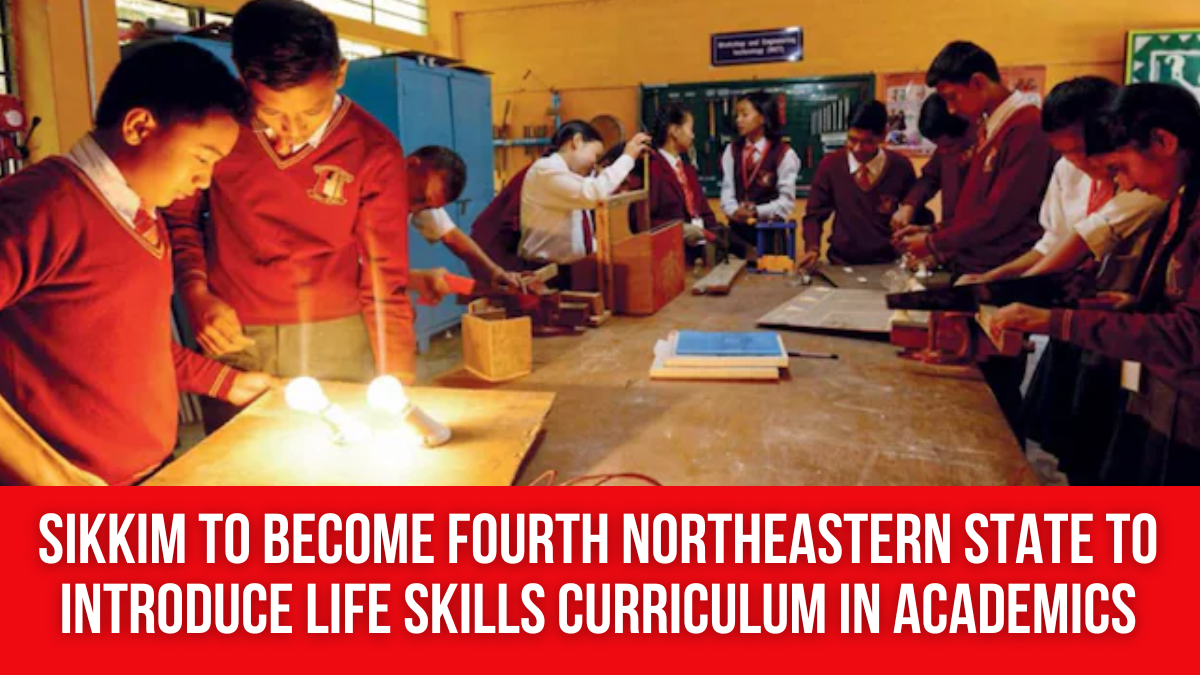 Sikkim to Become Fourth Northeastern State to Introduce Life Skills ...