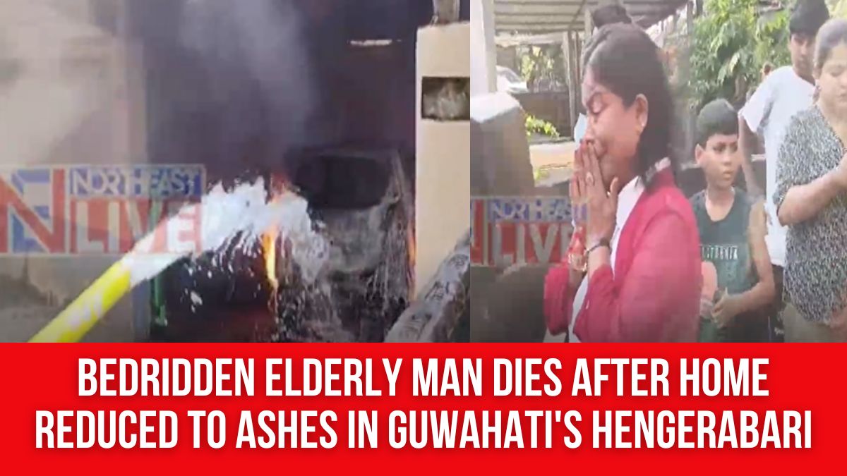 Bedridden Elderly Man Dies After Home Reduced to Ashes in Guwahati's ...