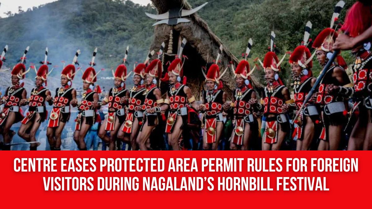Nagaland: Centre Eases Protected Area Permit Rules For Foreign Visitors During Hornbill Festival