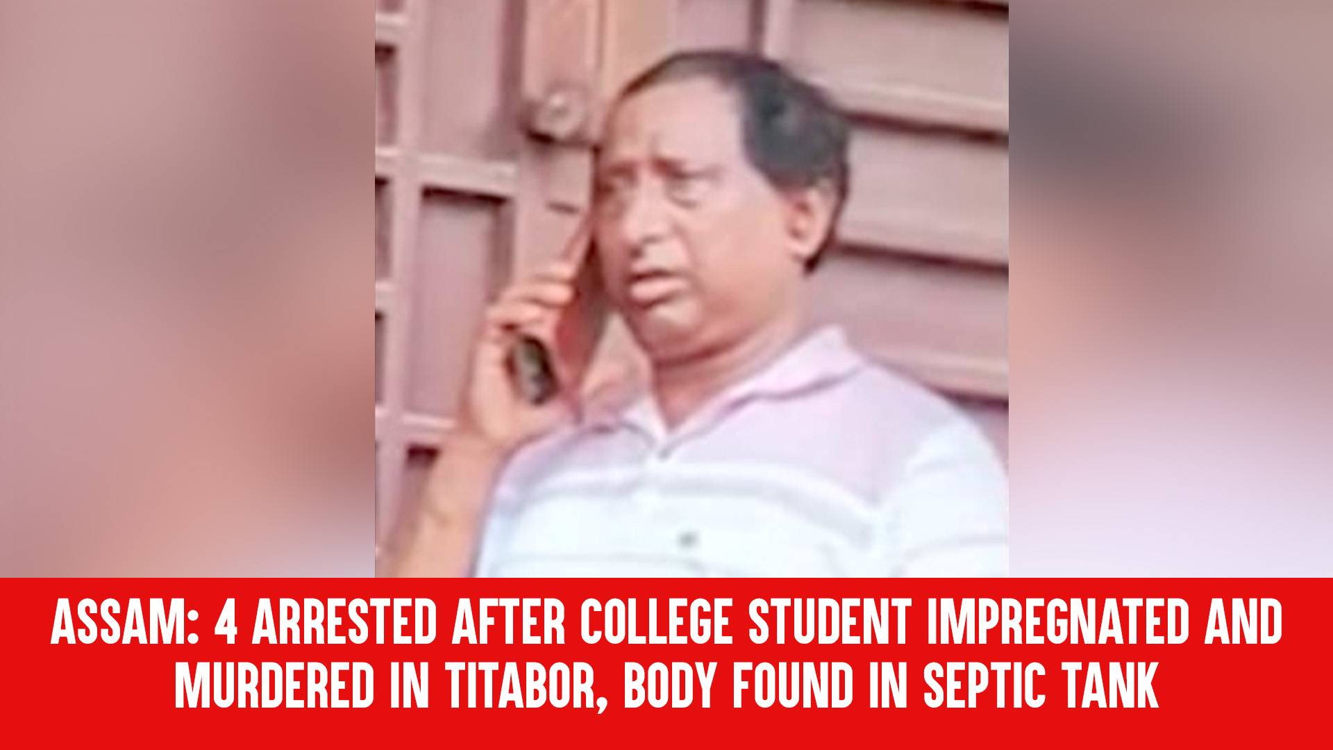 Assam: 4 Arrested After College Student Impregnated and Murdered in ...