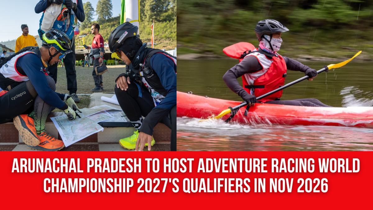 Arunachal Pradesh to Host Adventure Racing World Championship 2027's ...