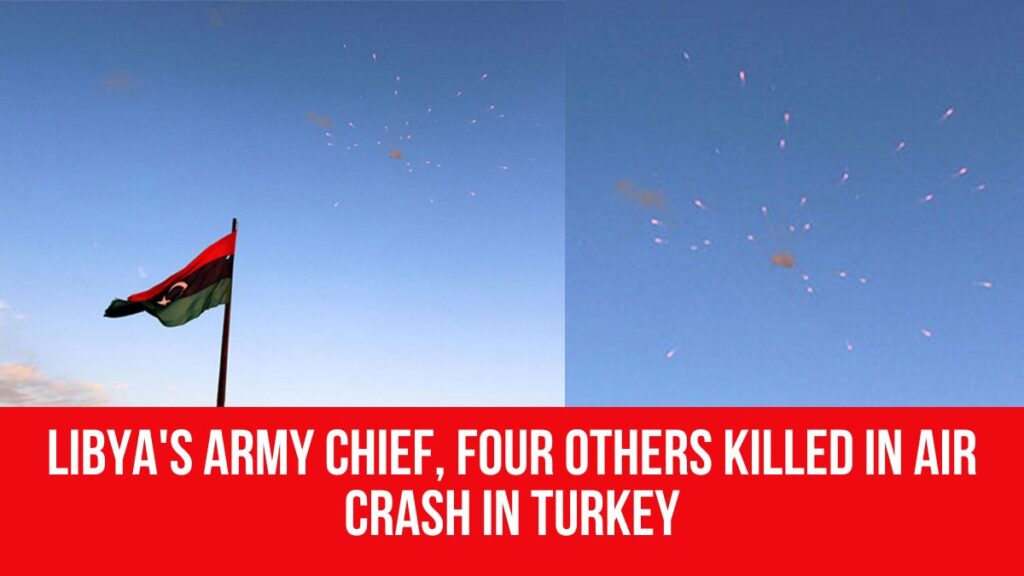 Libya's Army chief, four others killed in air crash in Turkey