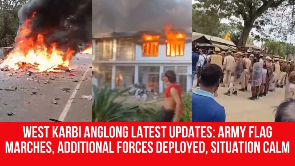 West Karbi Anglong Latest Updates: Army Flag Marches, Additional Forces ...