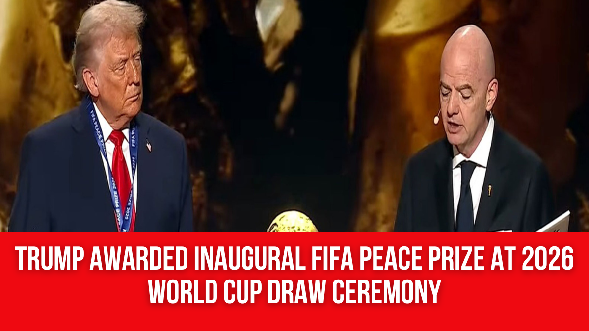 Trump awarded inaugural FIFA Peace Prize at 2026 World Cup draw ceremony