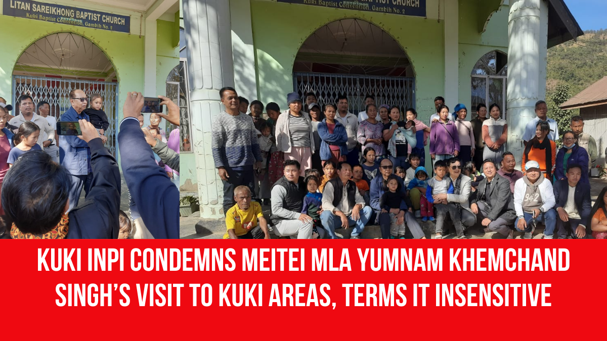 Kuki Inpi Condemns Meitei MLA Yumnam Khemchand Singh’s Visit to Kuki ...