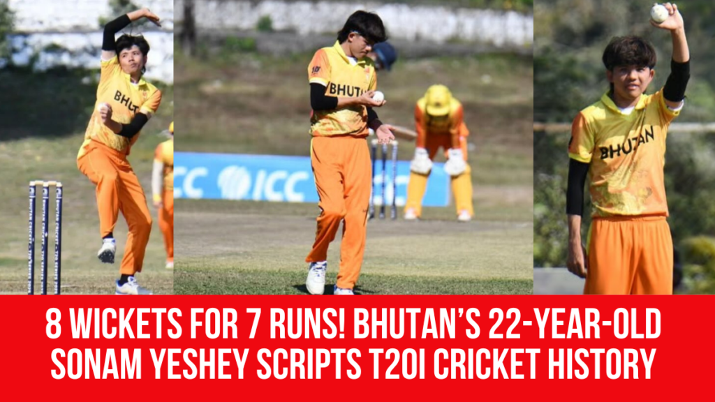 8 Wickets for 7 Runs! Bhutan’s 22-Year-Old Sonam Yeshey Scripts T20I ...