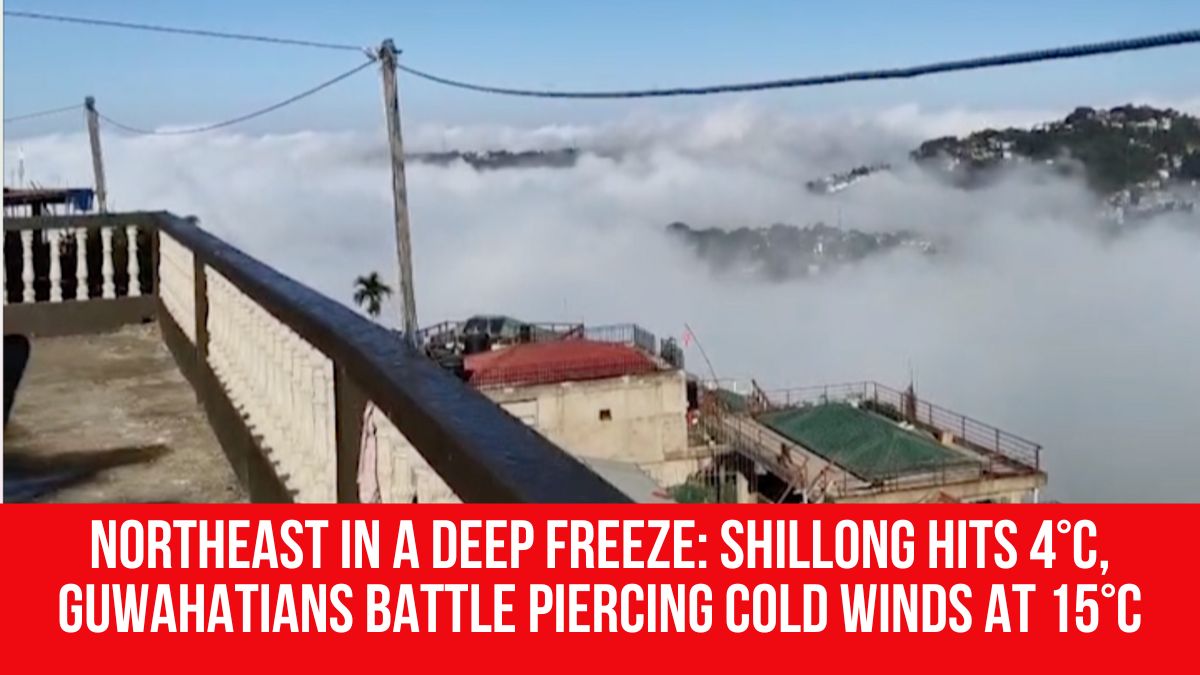 Northeast in a Deep Freeze: Shillong Hits 4°C, Guwahatians Battle ...