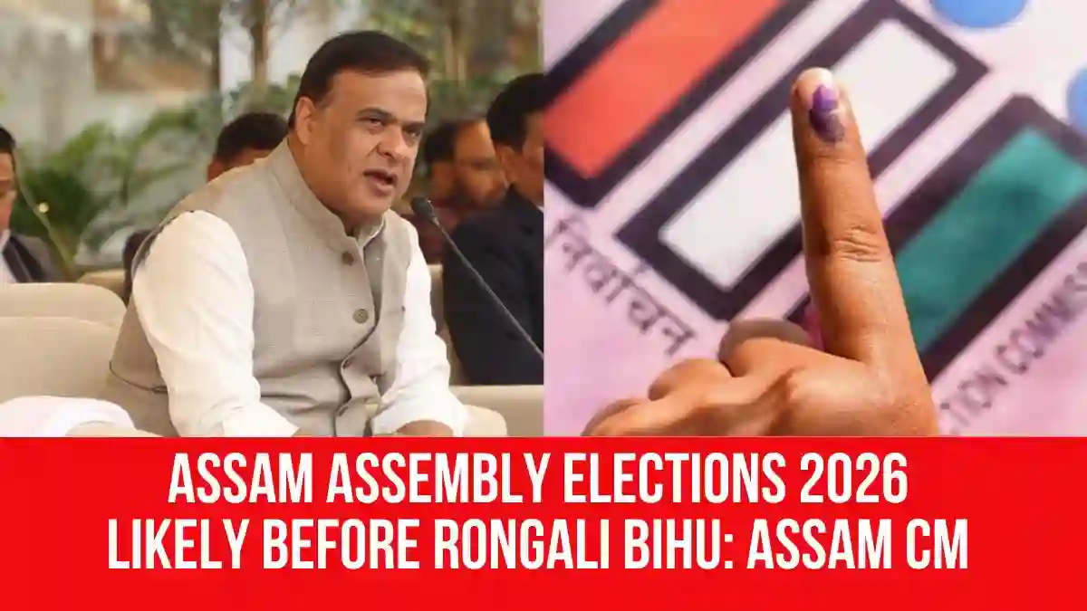 Assam Assembly Elections 2026 Likely Before Rongali Bihu: Assam CM