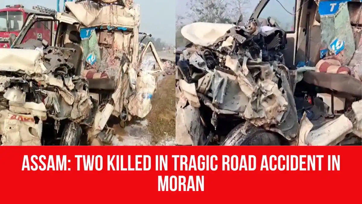 Assam: Two Killed in Tragic Road Accident in Moran