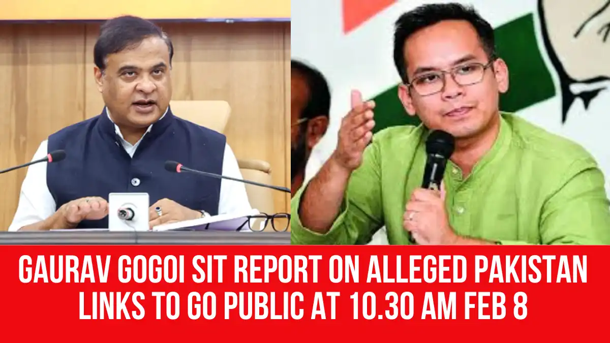 Gaurav Gogoi SIT Report on Alleged Pakistan Links to Go Public at 10.30 ...
