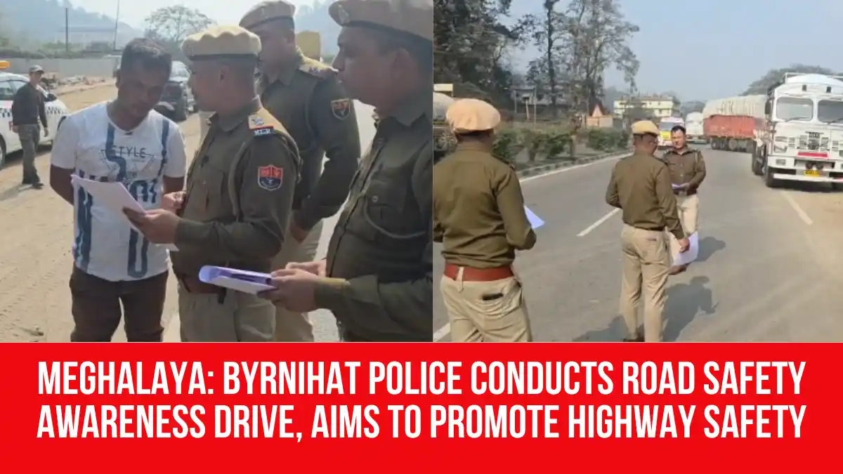 Meghalaya: Byrnihat Police Conducts Road Safety Awareness Drive, Aims ...