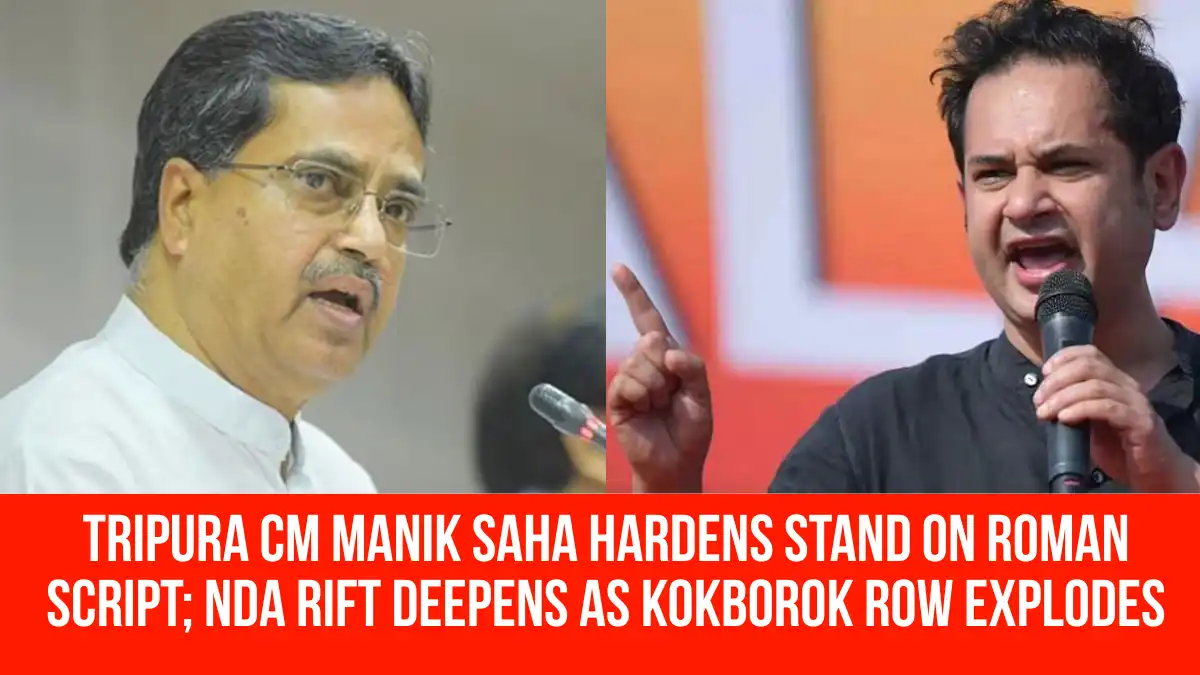 Tripura CM Manik Saha Hardens Stand on Roman Script; NDA Rift Deepens ...