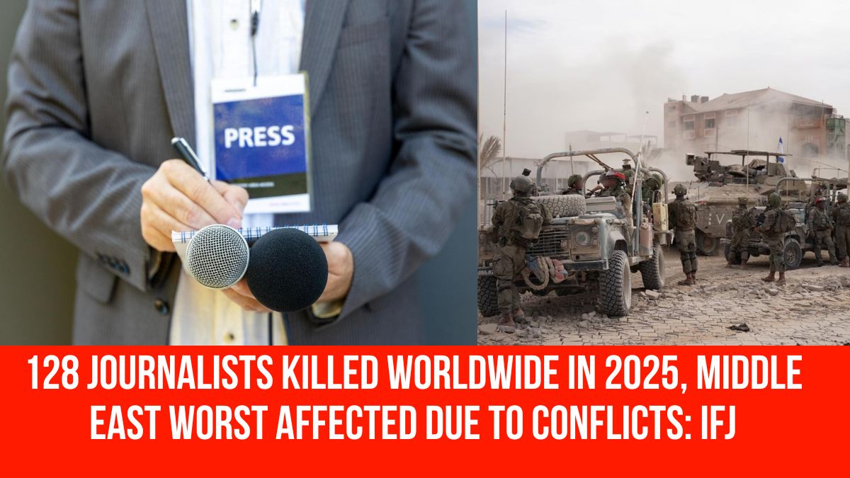 128 journalists killed worldwide in 2025, Middle East worst affected ...