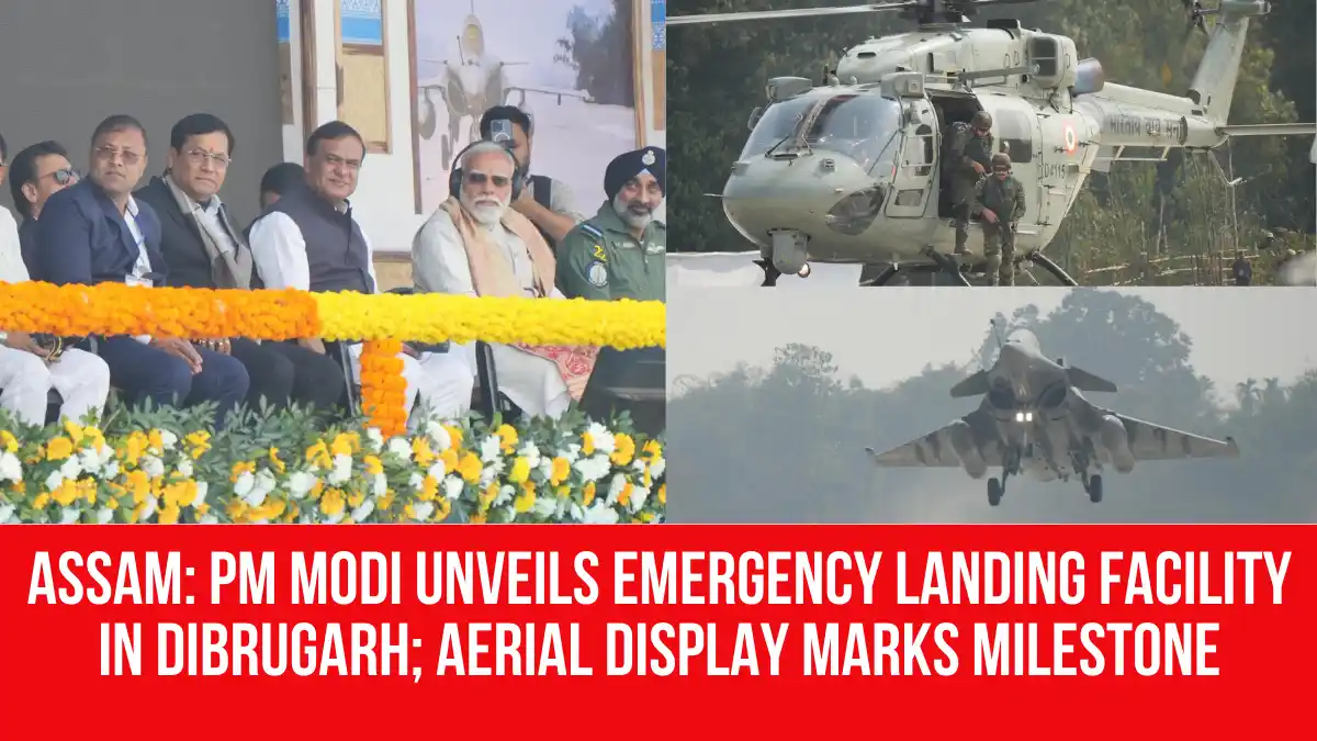 Assam: PM Modi Unveils Emergency Landing Facility in Dibrugarh; Aerial ...