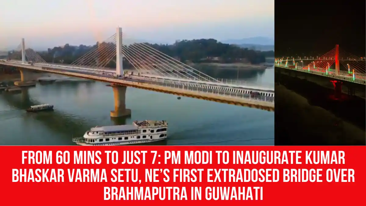 From 60 Mins to Just 7: PM Modi to Inaugurate Kumar Bhaskar Varma Setu ...